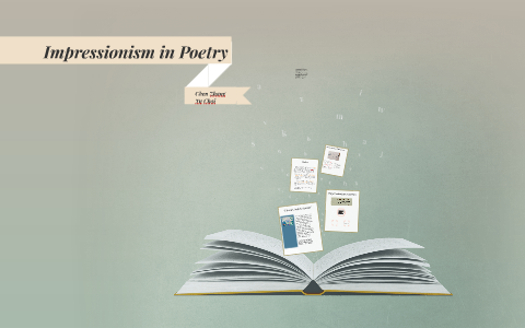 Impressionism in Poetry by Chen Zhang on Prezi