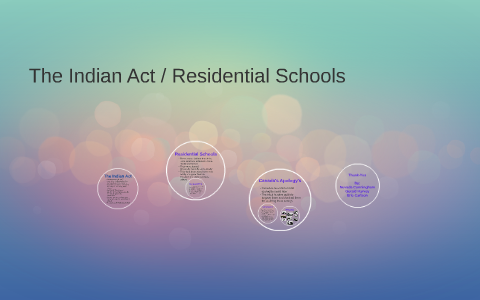 The Indian Act / Residential Schools by Nev Cunningham on Prezi