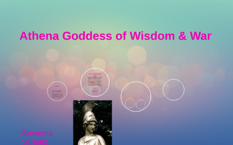 Athena. Goddess of Wisdom & War by savanna schultz on Prezi