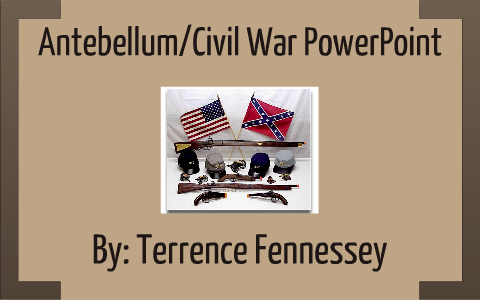 Antebellum/Civil War PowerPoint by Will Fennessey on Prezi