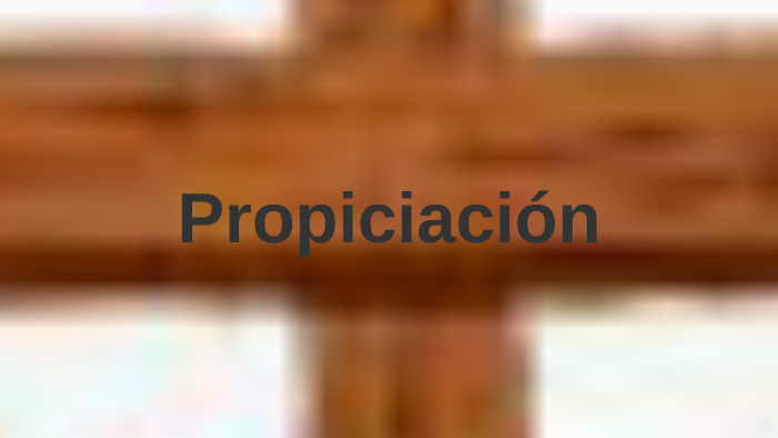 Propiciación by Yenny Quintero on Prezi