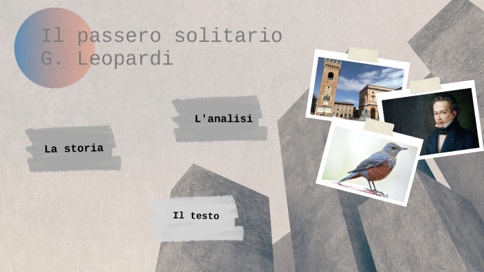 Il passero solitario by Lisa Piasenti on Prezi
