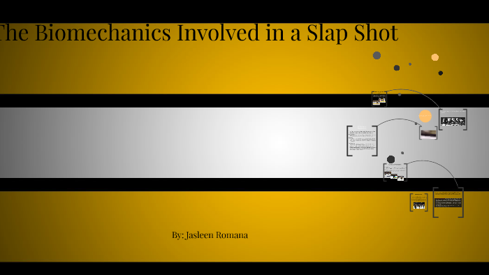 Biomechanics of a slap shot by jasleen romana on Prezi