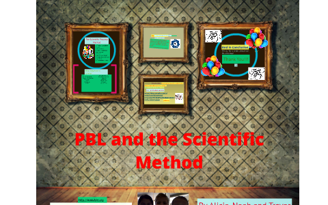 PBL and the Scientific Method by Alicia Peralta on Prezi
