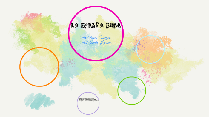 La espaÑa boba by Fanny Vargas Abreu on Prezi