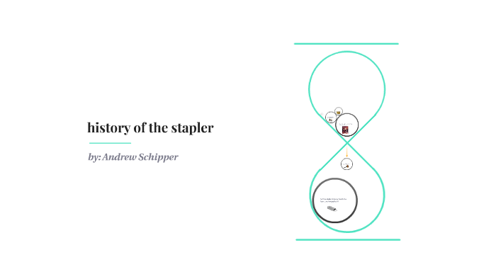 history of the stapler by Andrew Schipper on Prezi