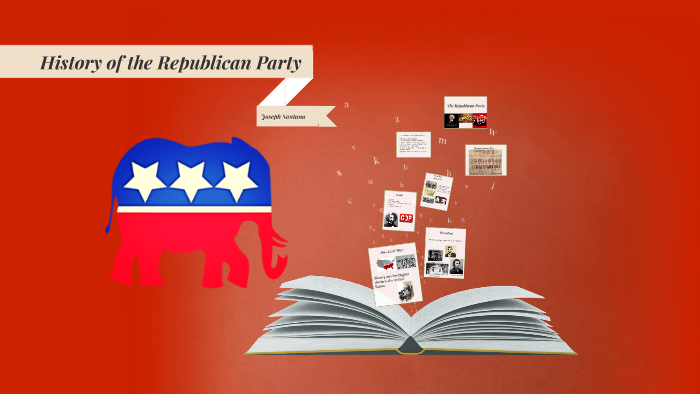 History of the Republican Party by Joseph Santana on Prezi