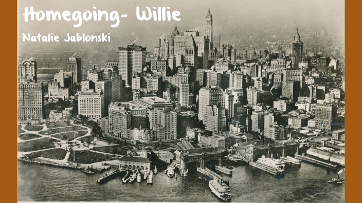 Homegoing- Willie by NATALIE JABLONSKI on Prezi