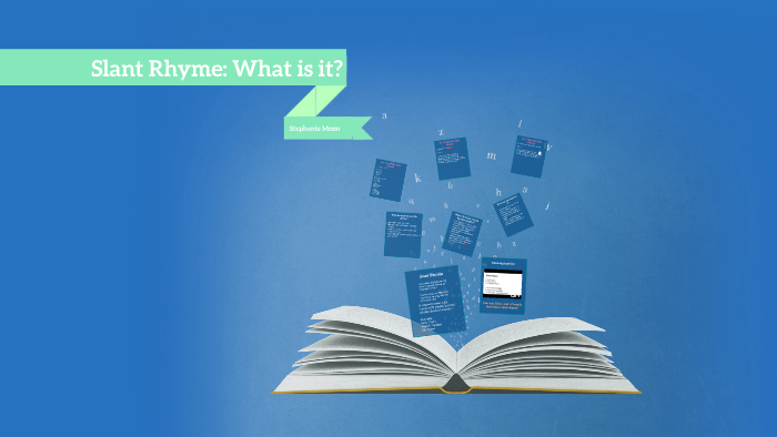 Slant Rhyme: What is it? by Stephanie Moon