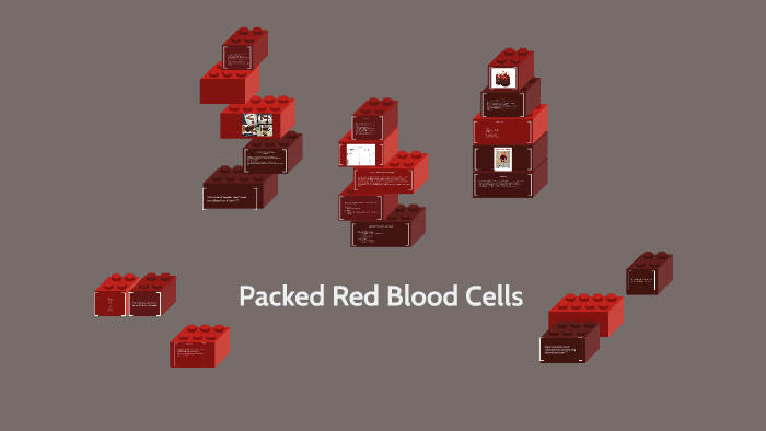 Packed Red Blood Cells by AnnaLee Larson on Prezi
