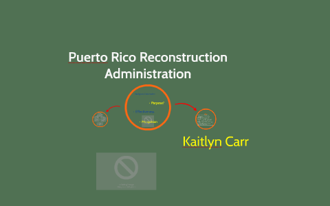Puerto Rico Reconstruction Administration by kaitlyn carr