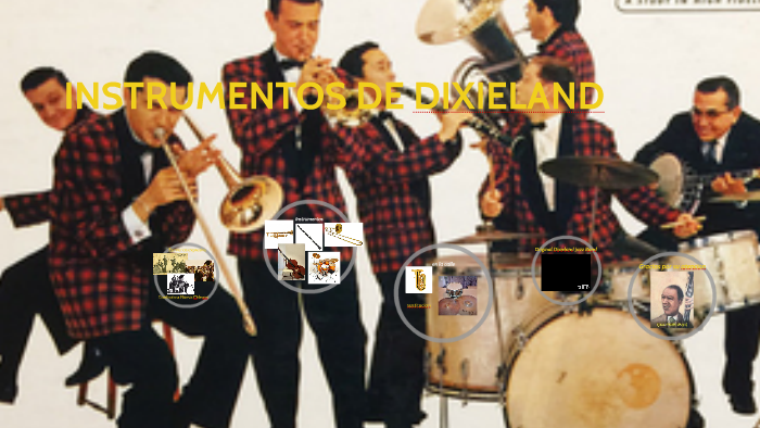 INSTRUMENTOS DE DIXIELAND by Danae Nuñez on Prezi