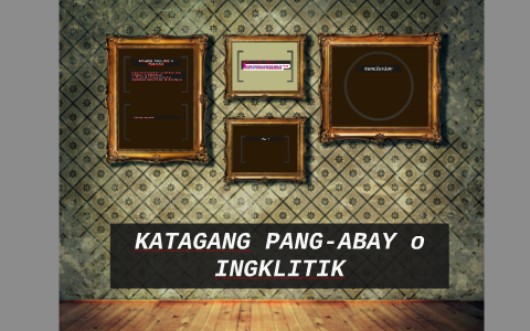 KATAGANG PANG-ABAY o INGKLITIK by hanima cali on Prezi