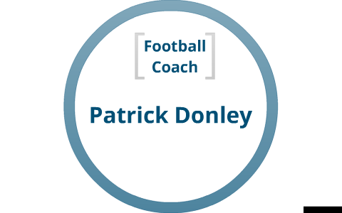 Coach Pat Donley by Patrick Donley on Prezi