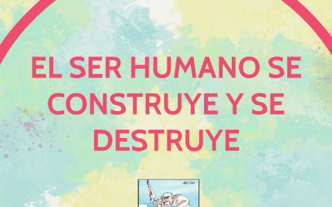 EL SER HUMANO SE CONSTRUYE Y SE DESTRUYE by María Adelaida González ...