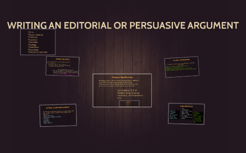 WRITING AN EDITORIAL OR PERSUASIVE ARGUMENT by Amanda Straub on Prezi
