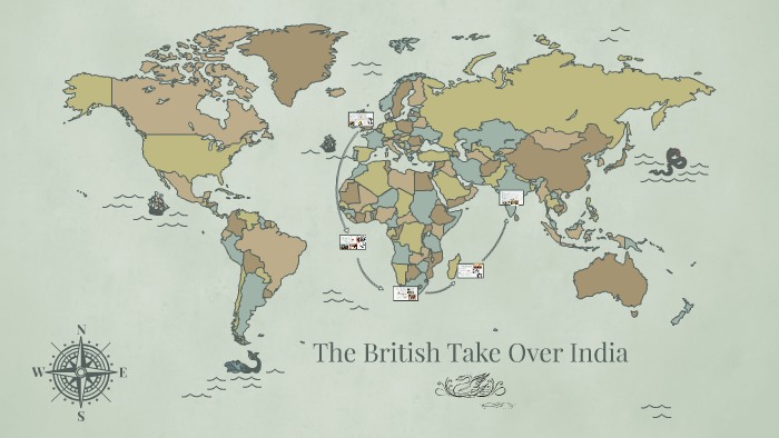 The British Take Over India by nichole zambrano on Prezi