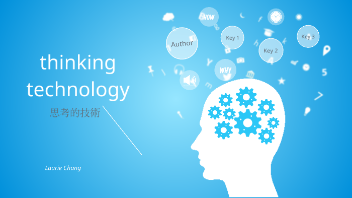 Thinking technology by Laurie Chang on Prezi