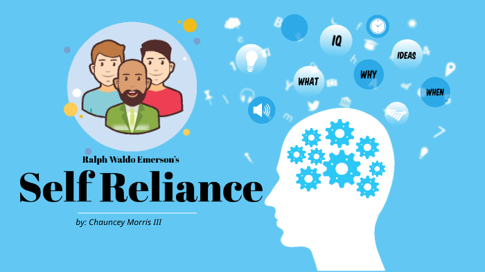 Self Reliance by Chauncey Morris on Prezi