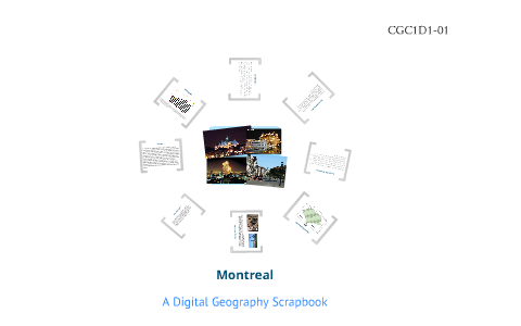 Montreal Geo Scrapbook by Veronica Rouby on Prezi