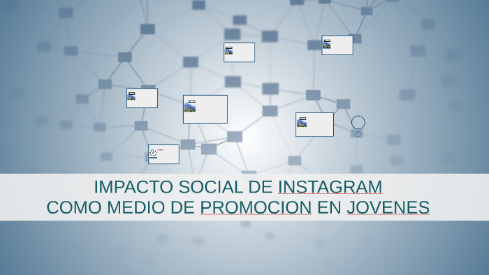 IMPACTO SOCIAL DE INSTAGRAM by maria romero on Prezi