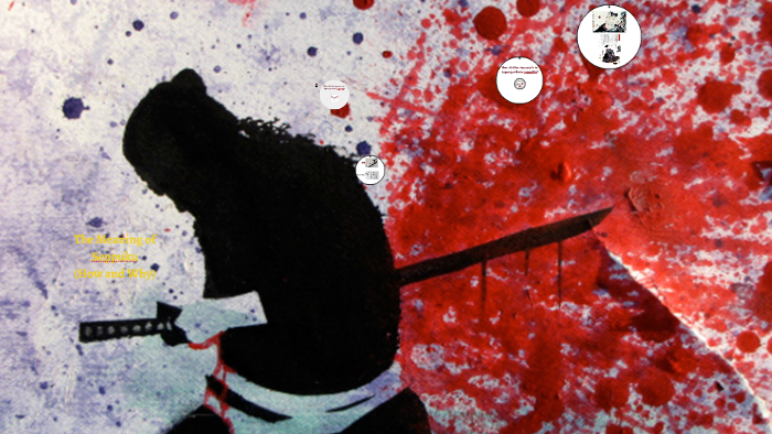 The Meaning and Act of Seppuku by rosemma lafferty on Prezi