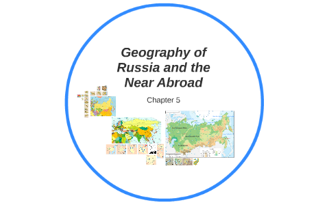 Russia and the Near Abroad Geography by Lisa Schmidt on Prezi