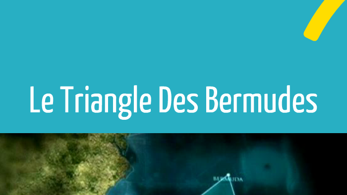 Le Triangle des Bermudes by Vincent Caracciolo on Prezi