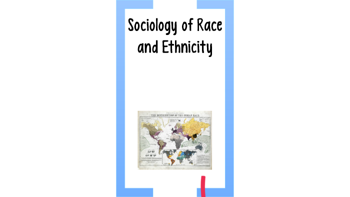 Race And Ethnicity Sociology Of