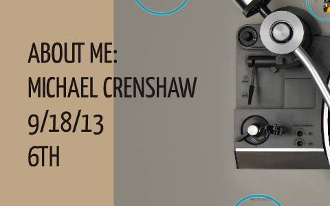 MY LIFE by MICHAEL CRENSHAW on Prezi
