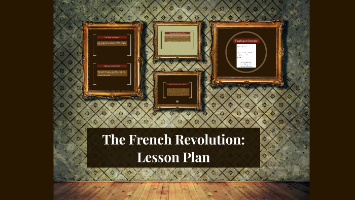 The French Revolution Lesson Plan by Jordon Glover on Prezi