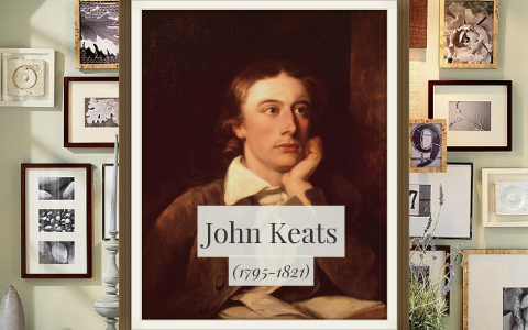 John Keats Biography by Pamela Ortego on Prezi