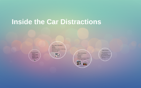 Inside the Car Distractions by Madison Taylor on Prezi