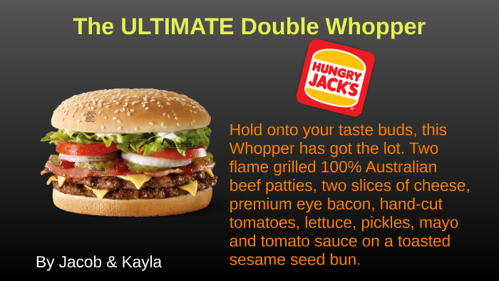 The ULTIMATE Double Whopper by Jacob Burton on Prezi