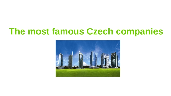 The most famous Czech companies by Andrea Malá on Prezi