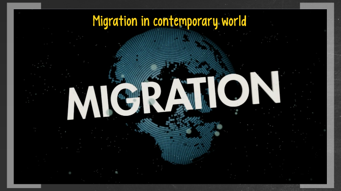 Migration in contemporary world by Simon Badalyan on Prezi