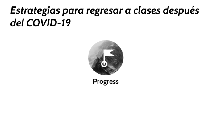 Estrategias para regresar a clases después del COVID-19Estrategias para ...