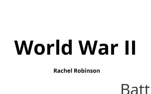 The ABCs of World War II by Rachel Robinson on Prezi