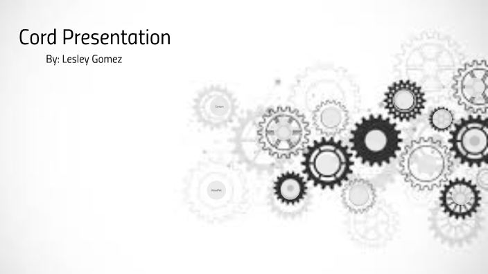 Cord Presentation by lesley gomez on Prezi