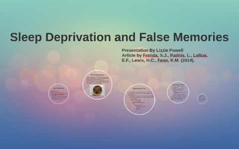 Sleep Deprivation and False Memories by Lizzie Powell on Prezi