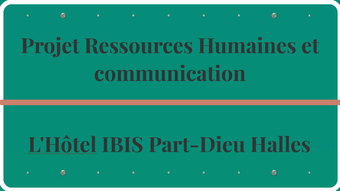 Projet Ressources Humaines et communication by Anais belkadi