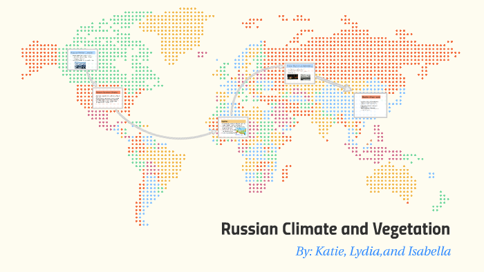 Russian Climate and Vegetation by кαтιє ¢αѕ¢ιαтσ on Prezi
