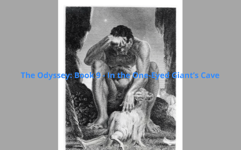 The Odyssey: Book 9: In the One-Eyed Giants Cave by Patrick Kong on Prezi