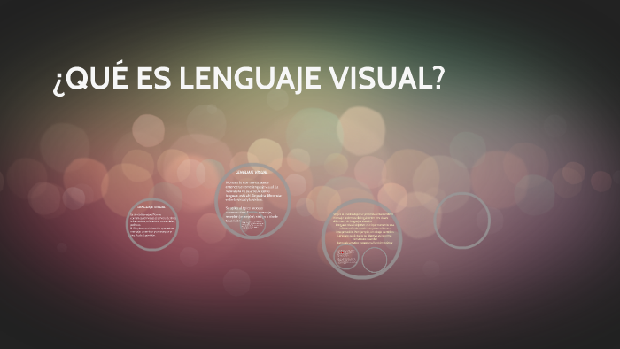 ¿QUÉ ES LENGUAJE VISUAL? by Juan Elvir on Prezi