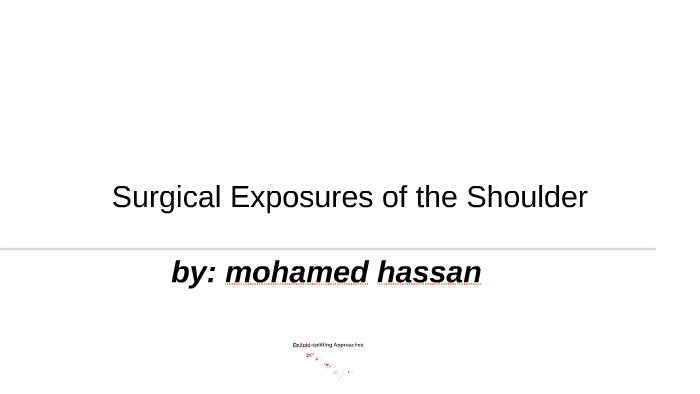 Surgical Exposures of the Shoulder by Mohammed Hassan