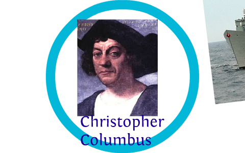 Christopher Columbus Bermudeze by Wilbert Jean on Prezi