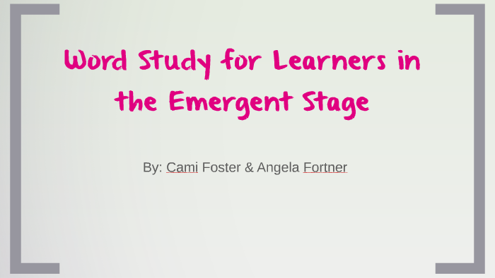 Word Study for Learners in the Emergent Stage by Angela Fortner on Prezi
