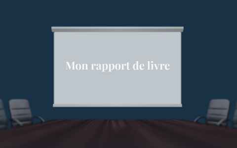 Mon rapport de livre by Jean-Daniel Haché on Prezi