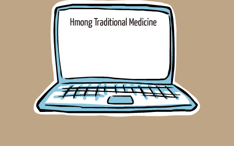 Hmong Traditional Medicine by Phill Thao on Prezi