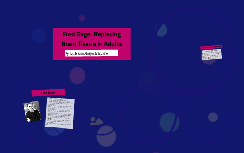 Fred Gage by Jasmine Erhard on Prezi